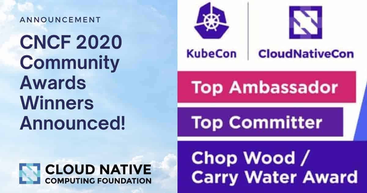 Cloud Native Computing Foundation Announces 2020 Community Awards ...