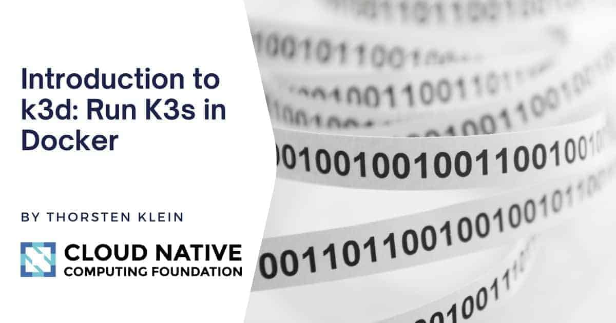 Introduction to k3d: Run K3s in Docker | CNCF