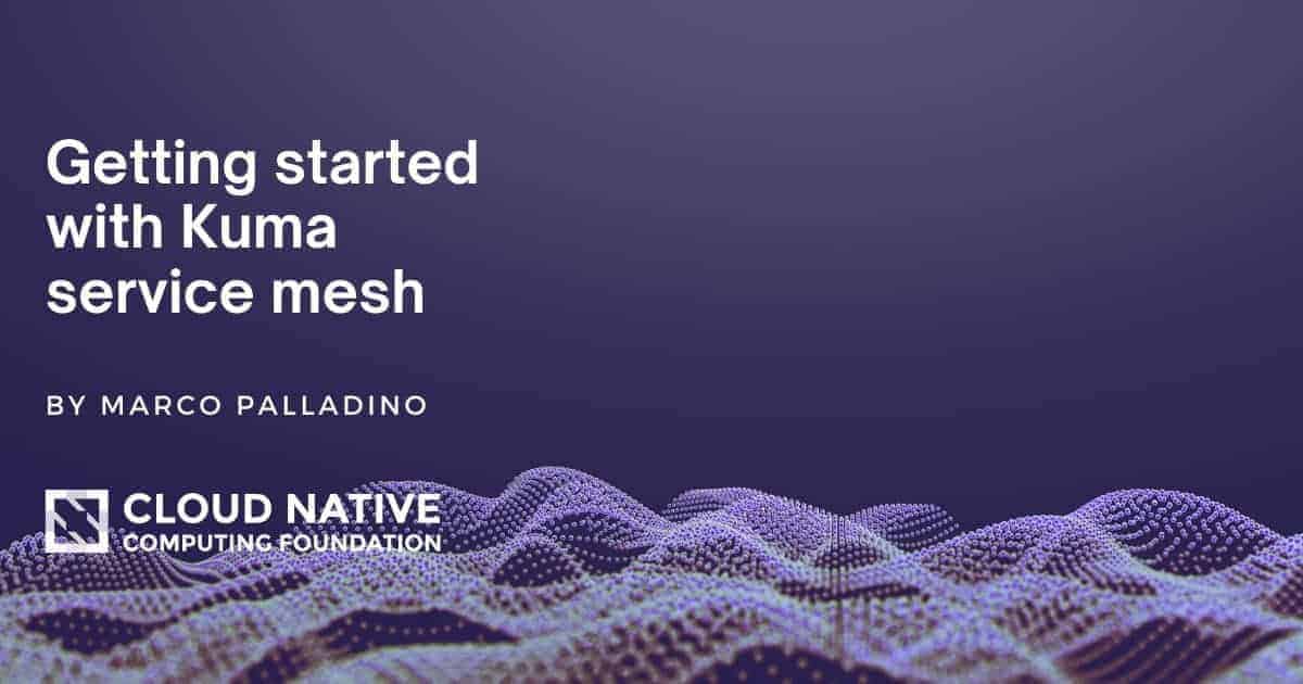 Getting started with Kuma service mesh | CNCF