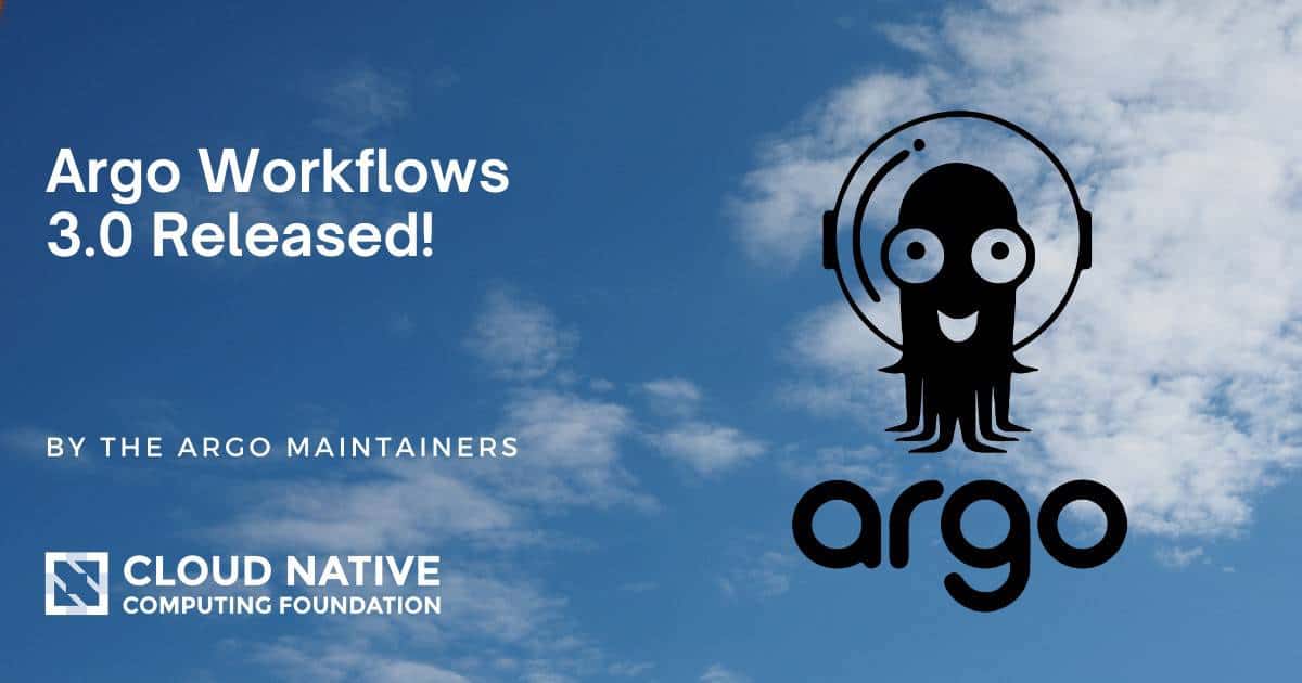 Argo Workflows 3.0 Released! | CNCF