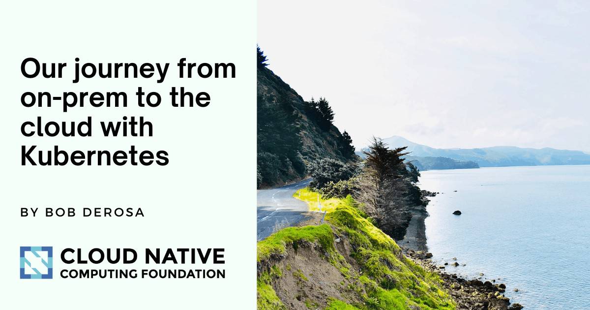 Our journey from on-prem to the cloud with Kubernetes | CNCF
