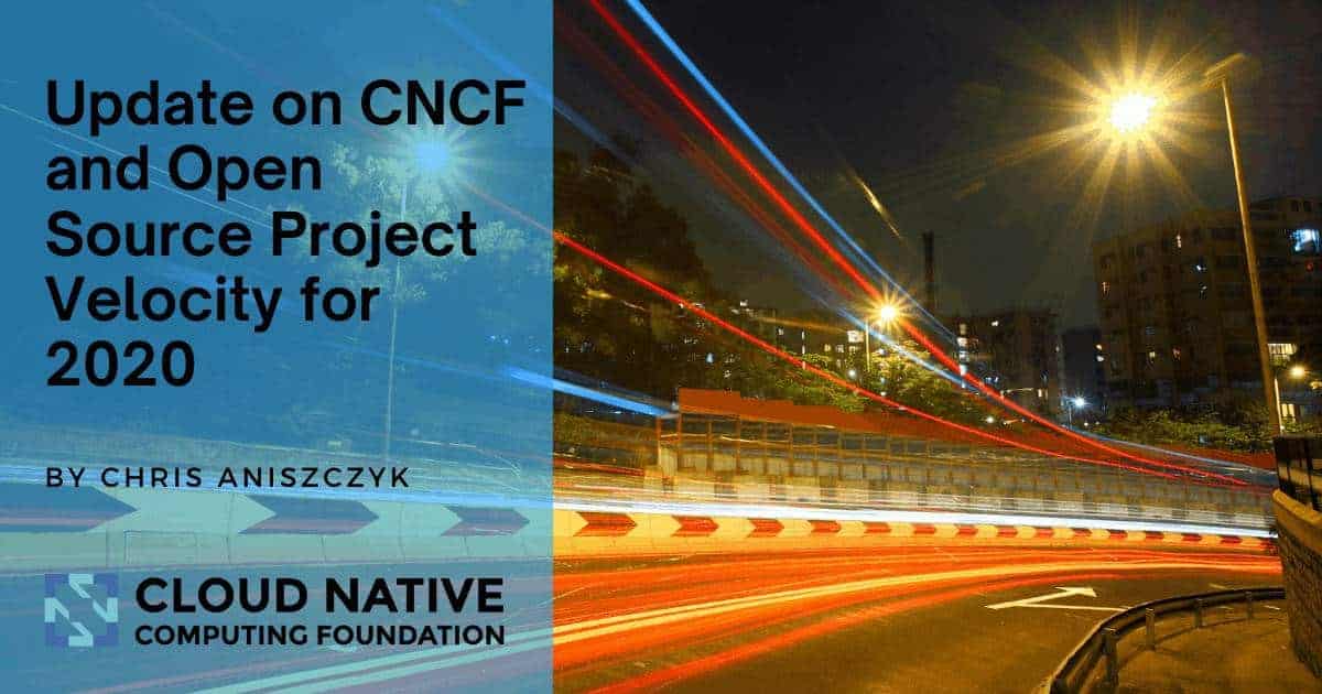 Update on CNCF and Open Source Project Velocity 2020 | CNCF