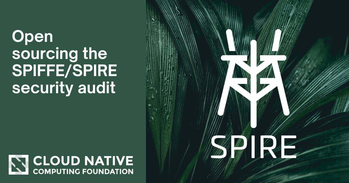 Open sourcing the SPIFFE/SPIRE security audit | CNCF