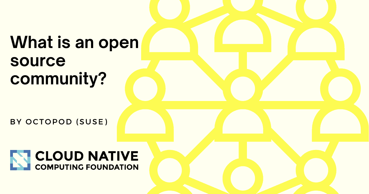 Octopod Episode 1: What is an open source community? | CNCF