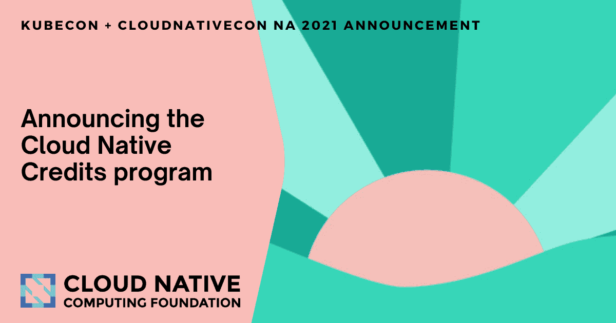 Announcing the Cloud Native Credits program | CNCF