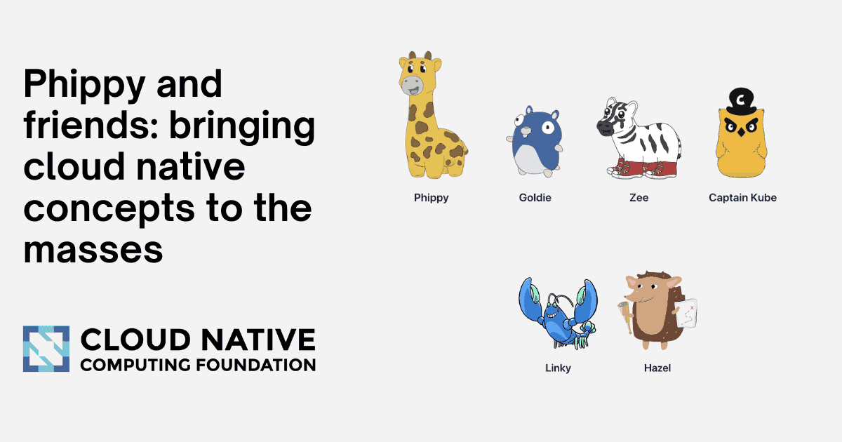 Phippy and friends: bringing cloud native concepts to the masses | CNCF