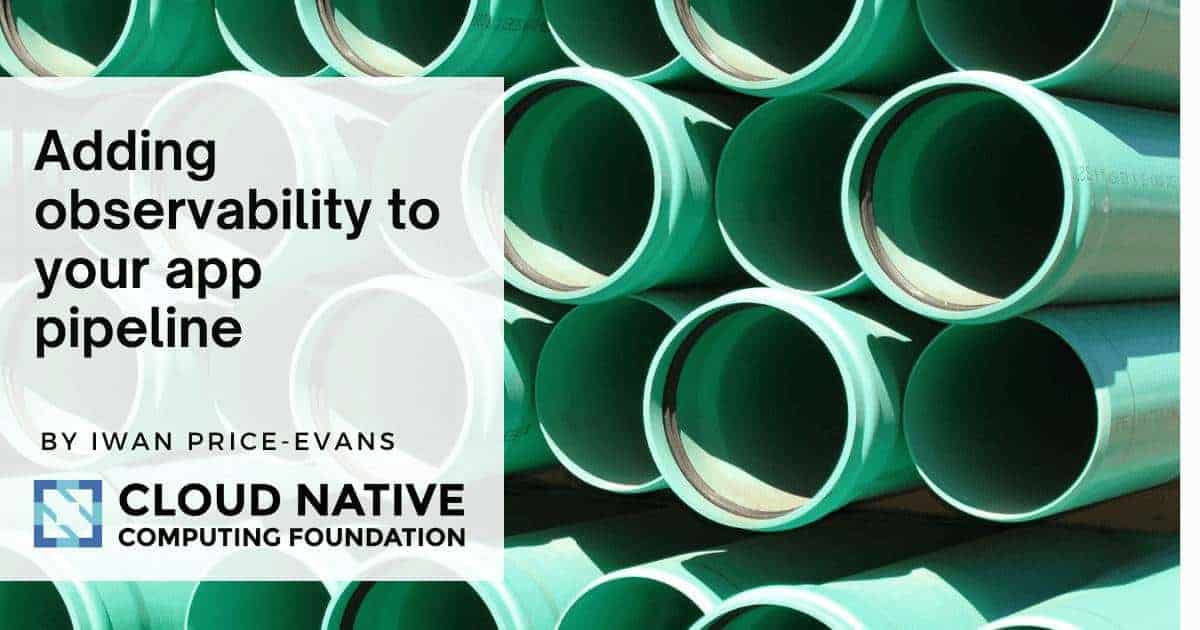 How to add observability to your application pipeline | CNCF