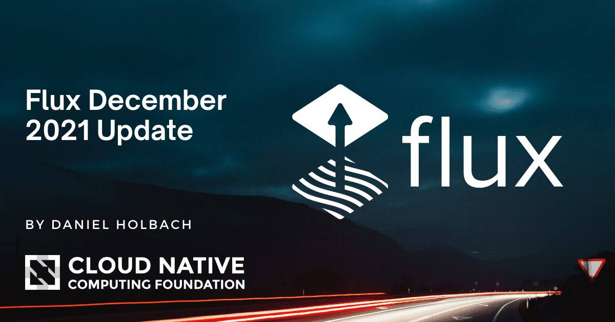 Flux December 2021 update | CNCF
