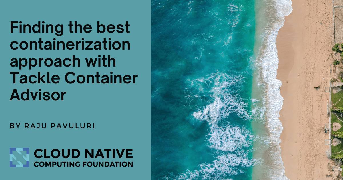Finding The Best Containerization Approach For Your Application Portfolio With Open Source Tool