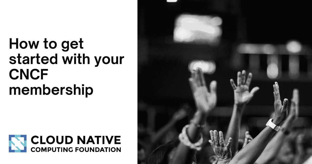 Getting started with your CNCF membership | CNCF