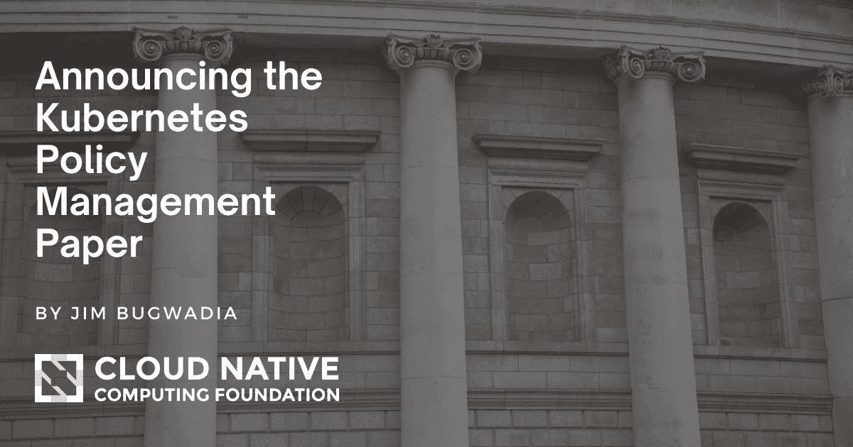 Announcing The Kubernetes Policy Management Paper Cncf