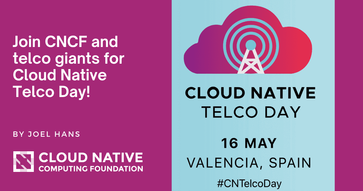 Join CNCF and telecommunications giants for Cloud Native Telco Day! | CNCF