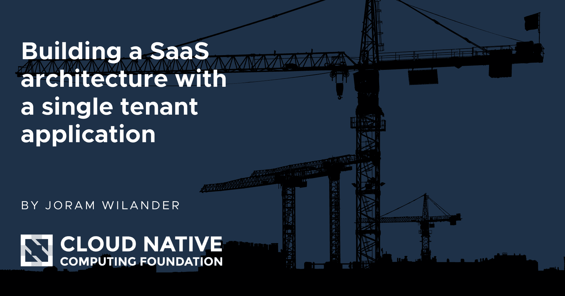 Building a SaaS architecture with a single tenant application | CNCF