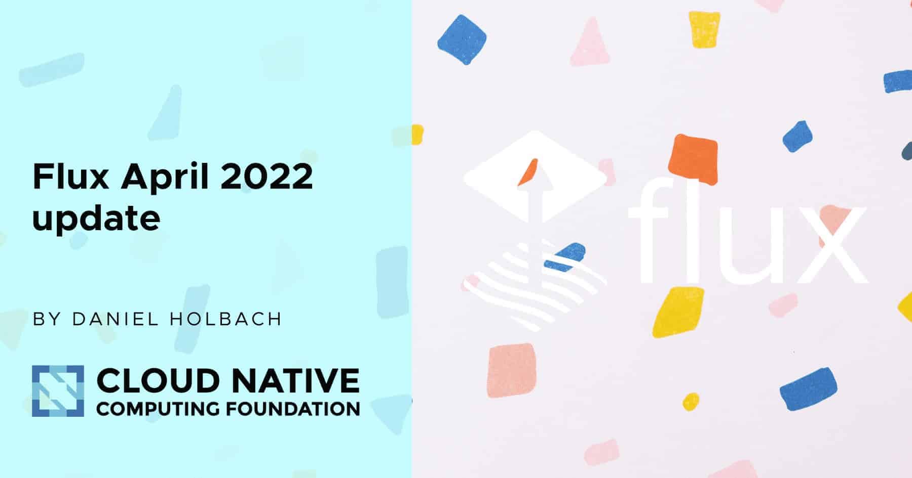 Flux April 2022 update | CNCF