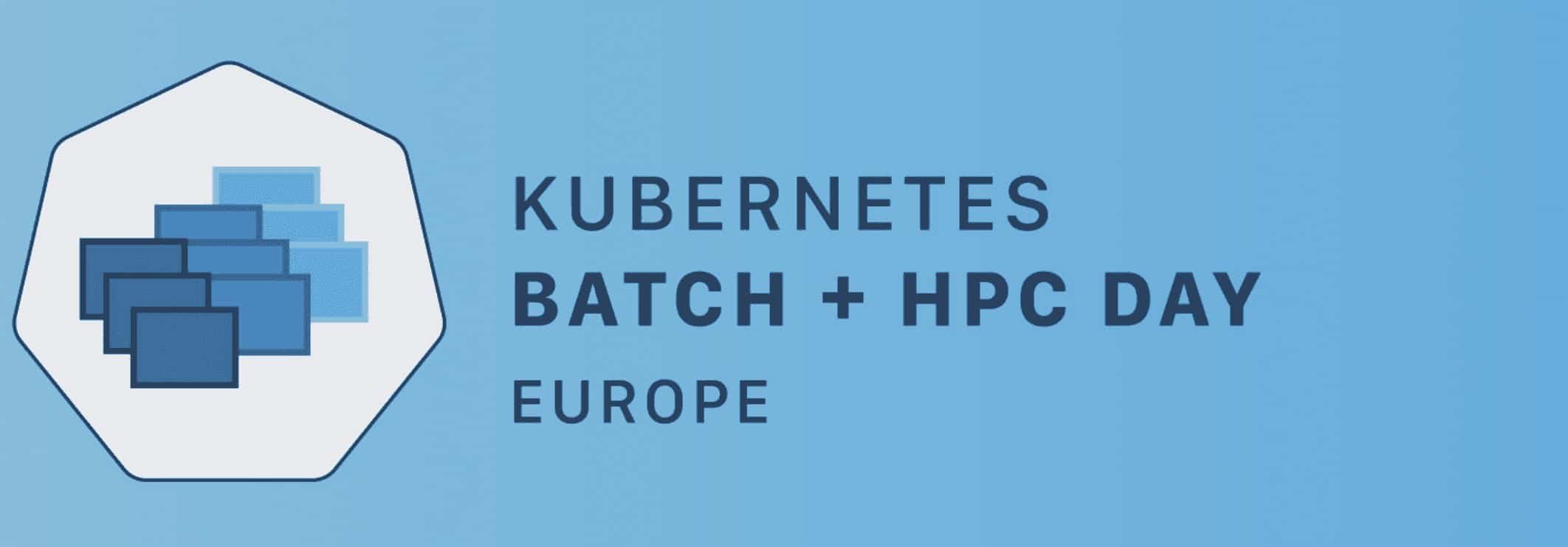 Kubernetes BATCH + HPC Day Europe | CNCF
