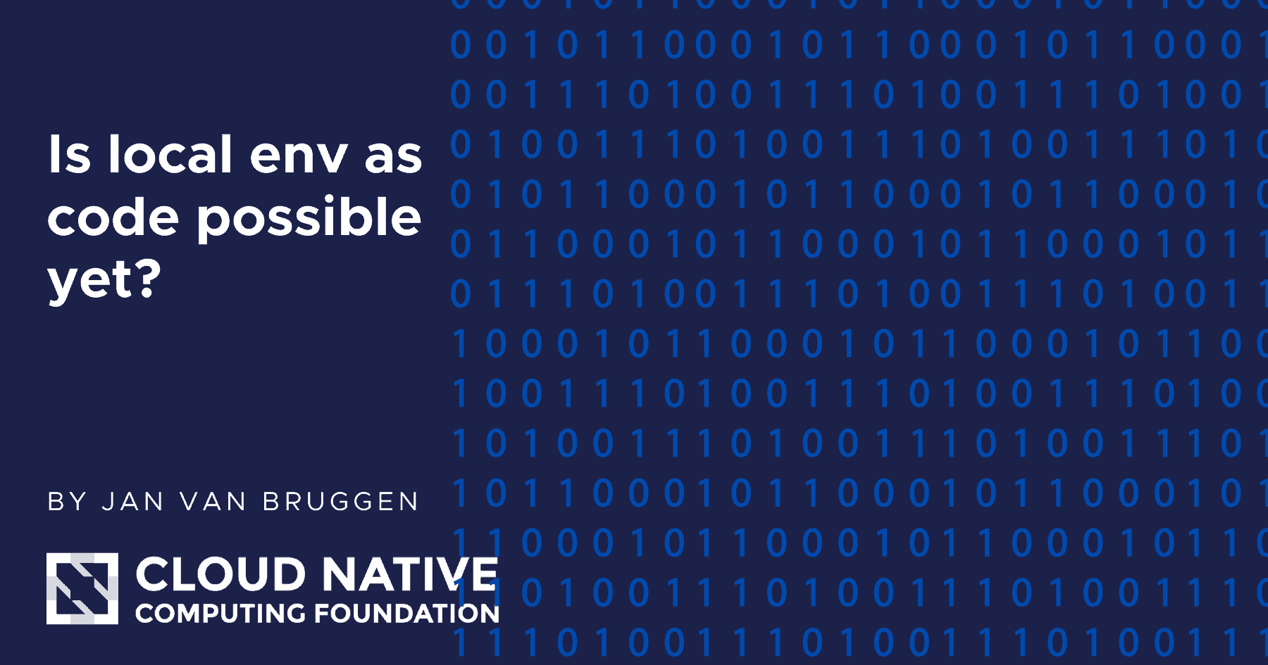 Local Env as Code: Is it possible yet | CNCF