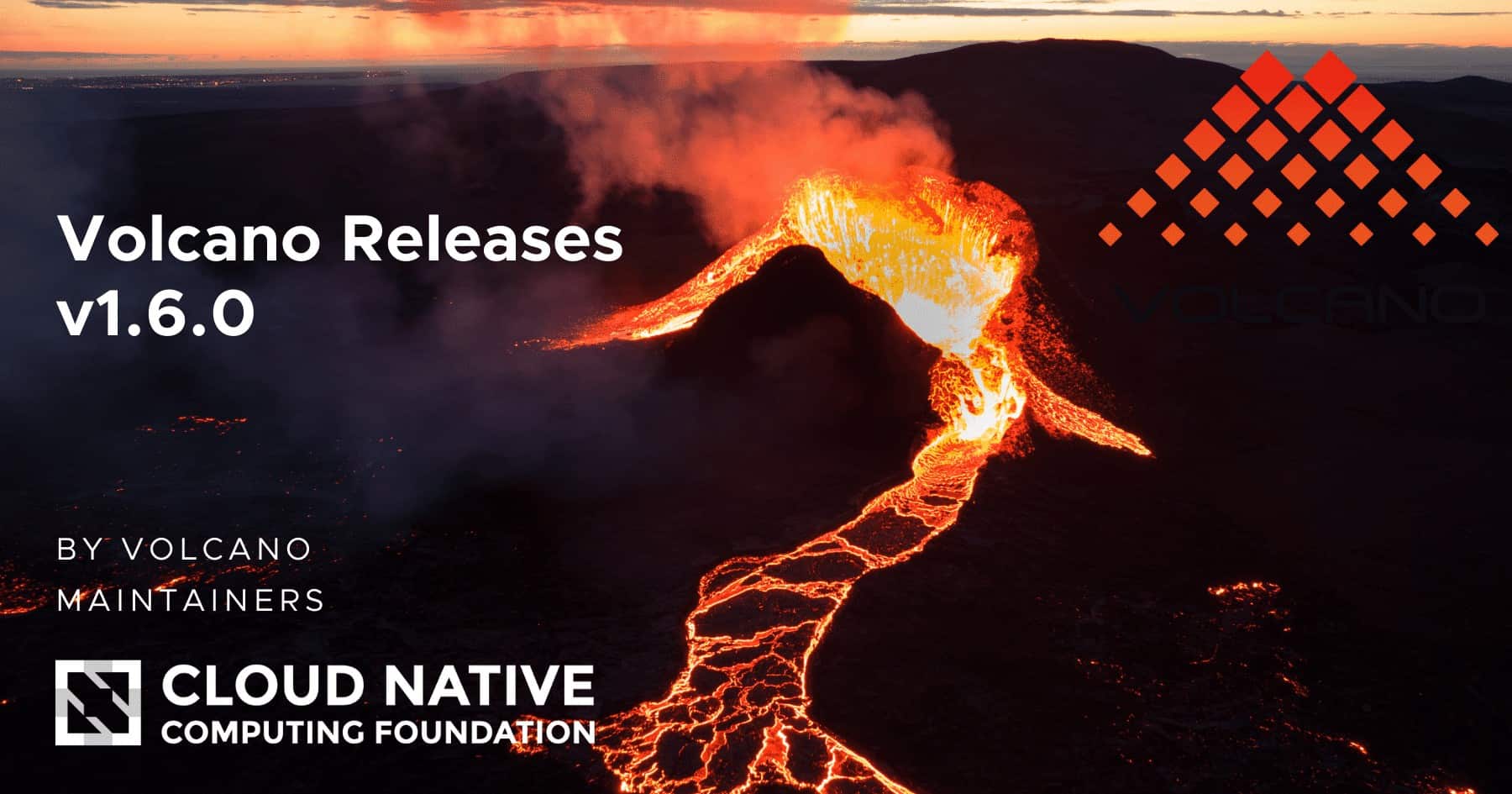 Volcano Releases v1.6.0 | CNCF