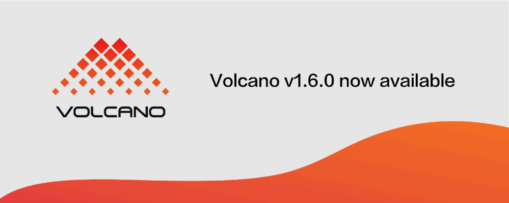 Volcano Releases v1.6.0 | CNCF