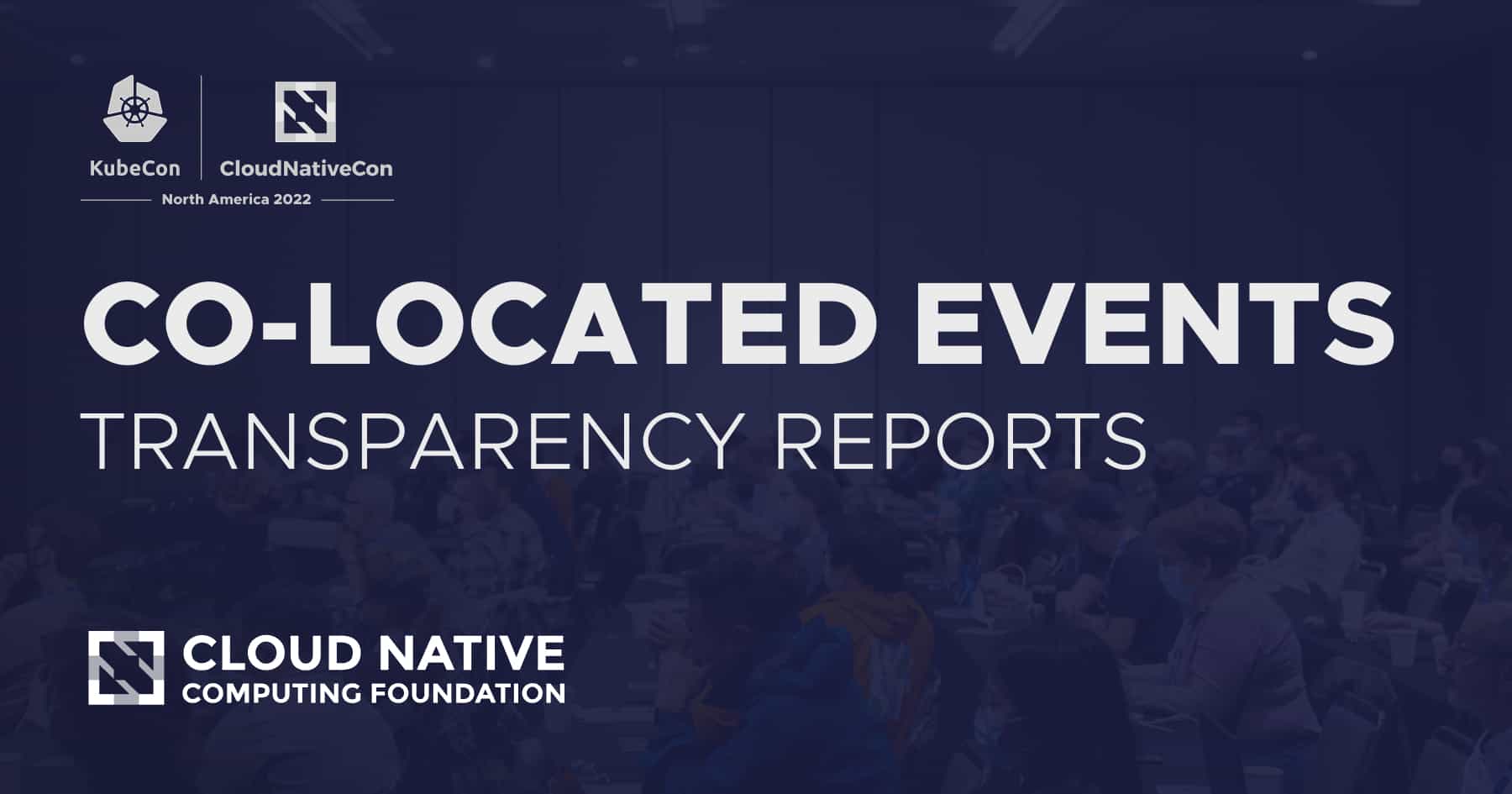 Kubecon Cloudnativecon North America 2022 Cncf Hosted Co Located Events Transparency Reports