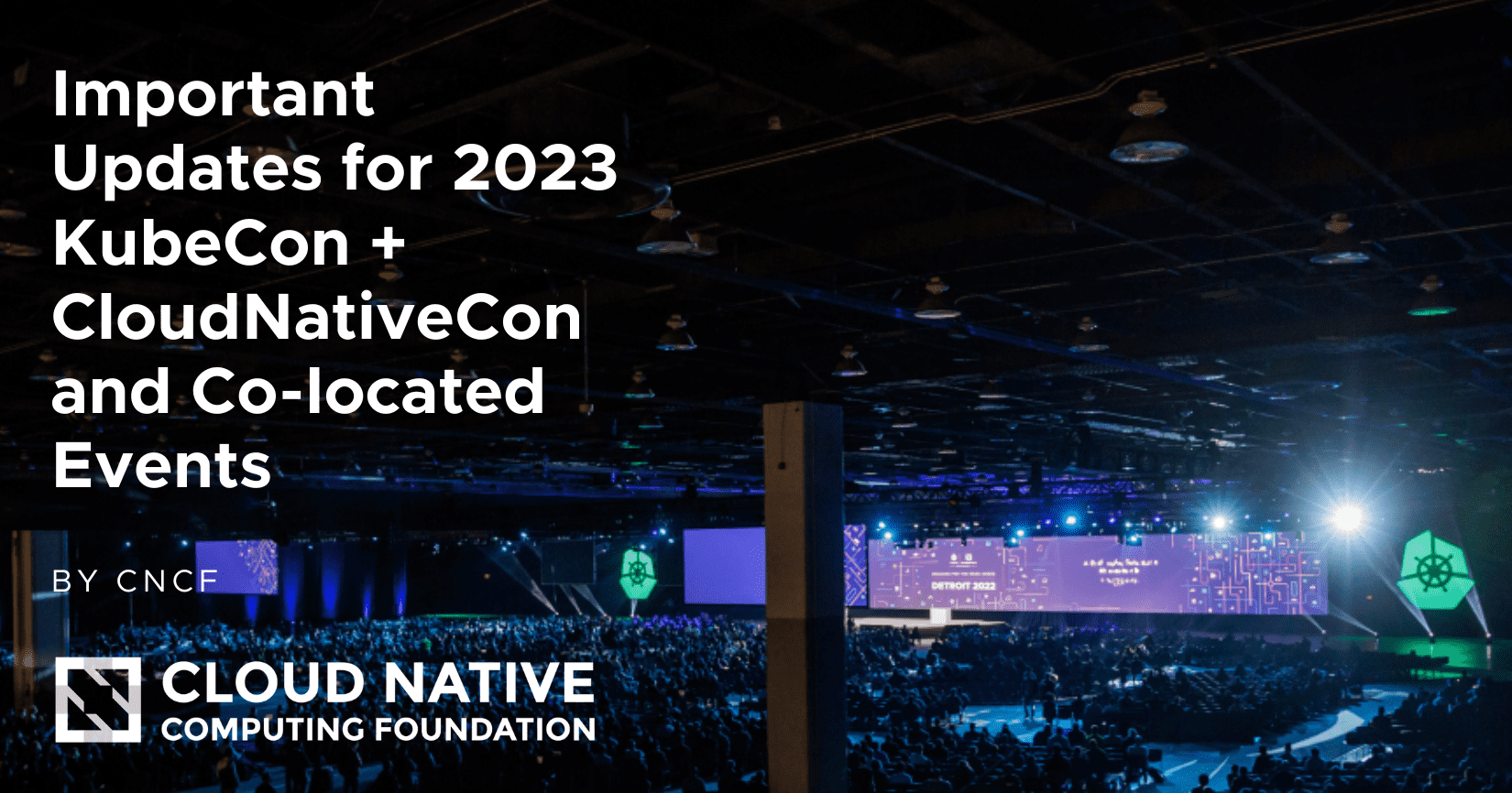 Important Updates For 2023 Kubecon Cloudnativecon And Co Located