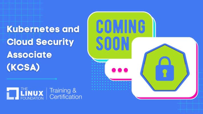 Kubernetes and Cloud Security Associate (KCSA) - Coming soon! | CNCF