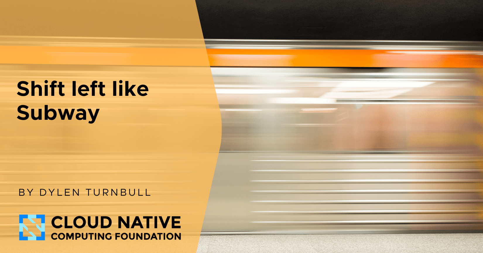 Shift left like Subway | CNCF