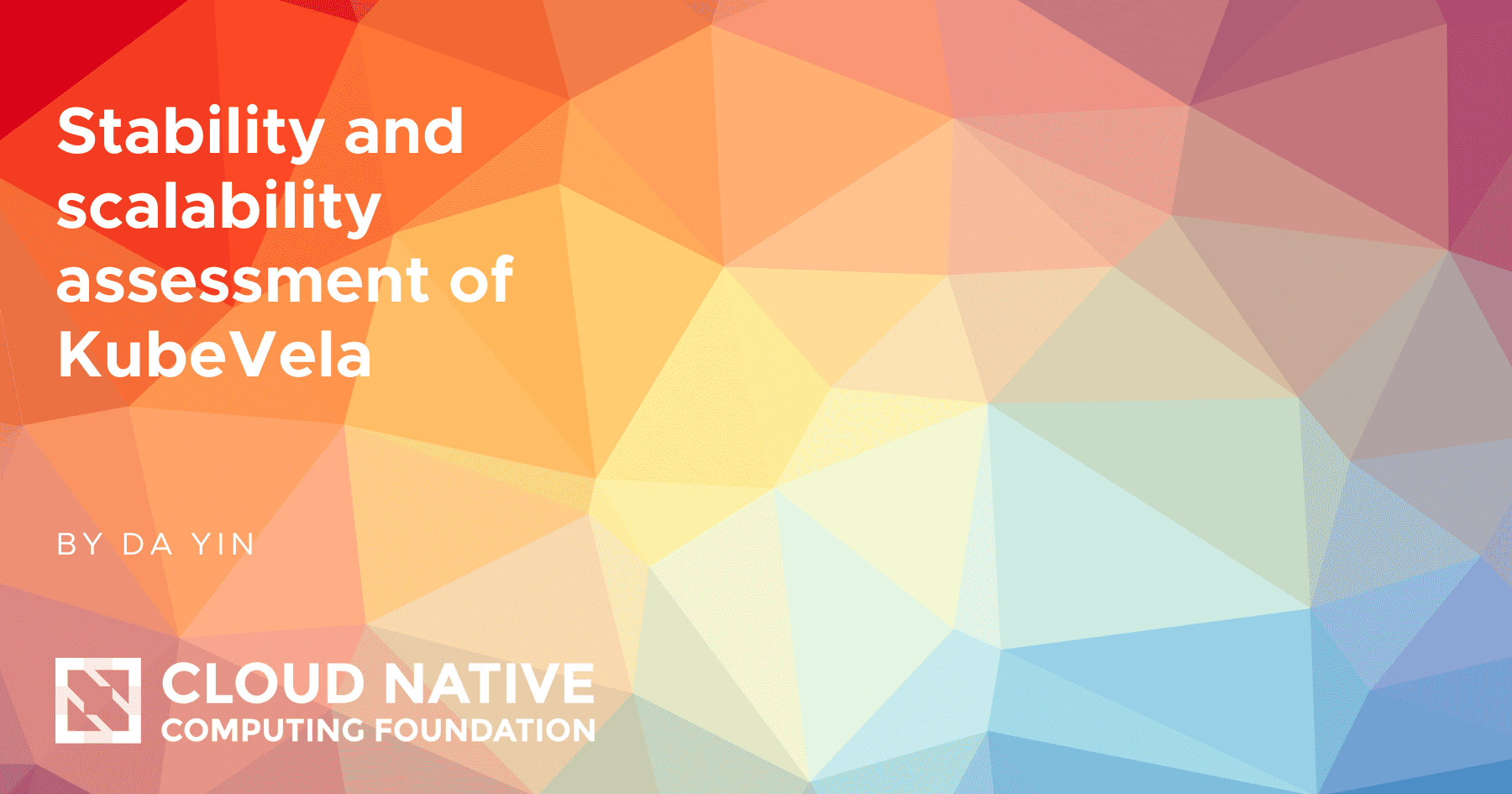 Stability and scalability assessment of KubeVela | CNCF