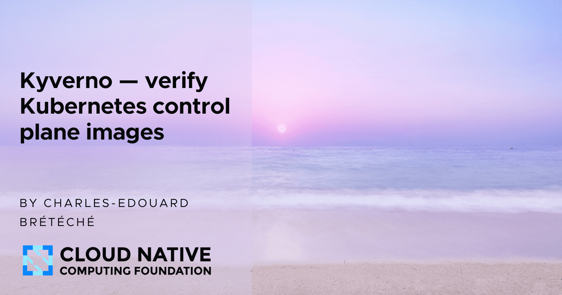 Kyverno — verify Kubernetes control plane images | CNCF