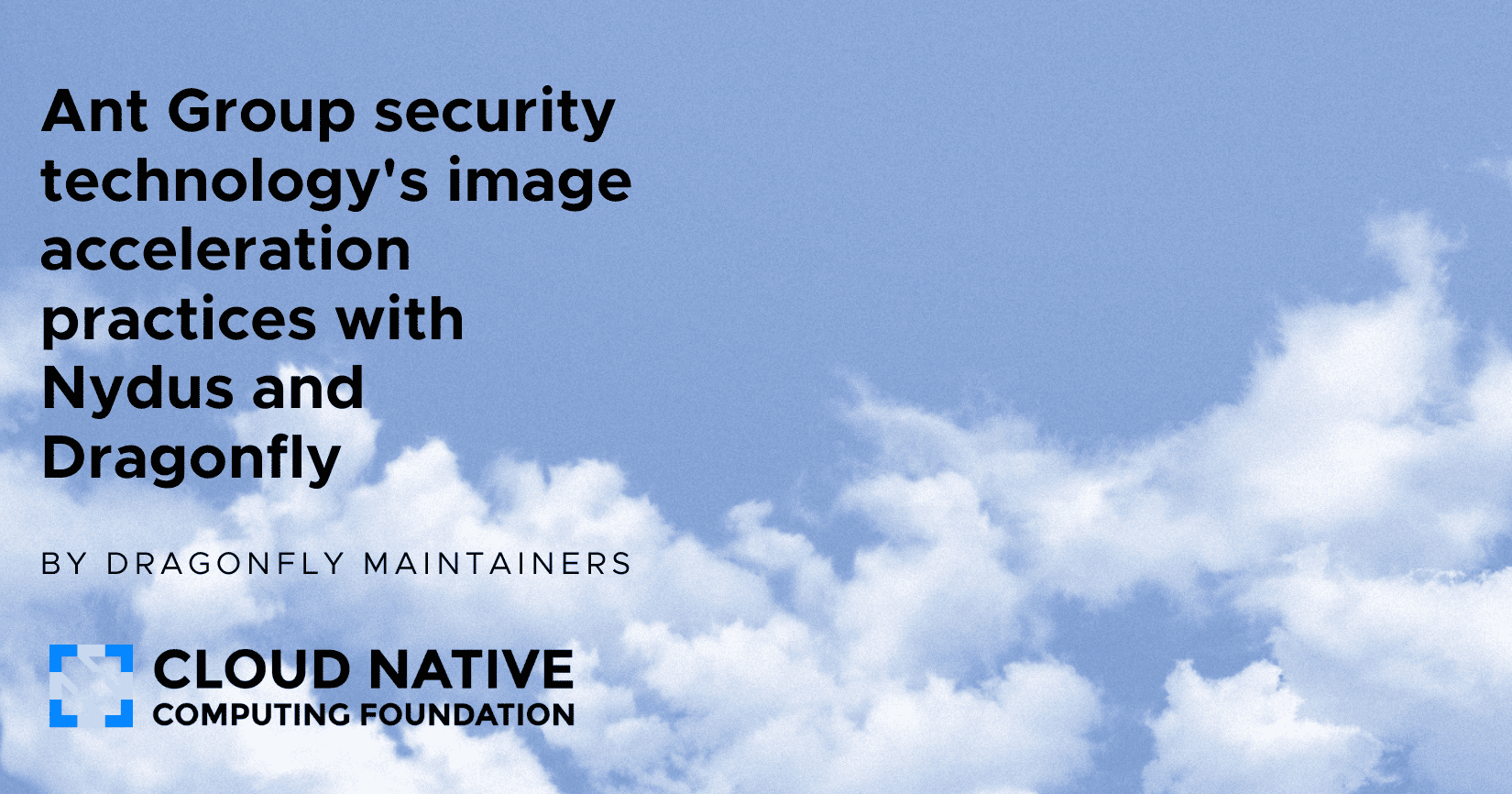 Ant Group security technology’s Nydus and Dragonfly image acceleration ...