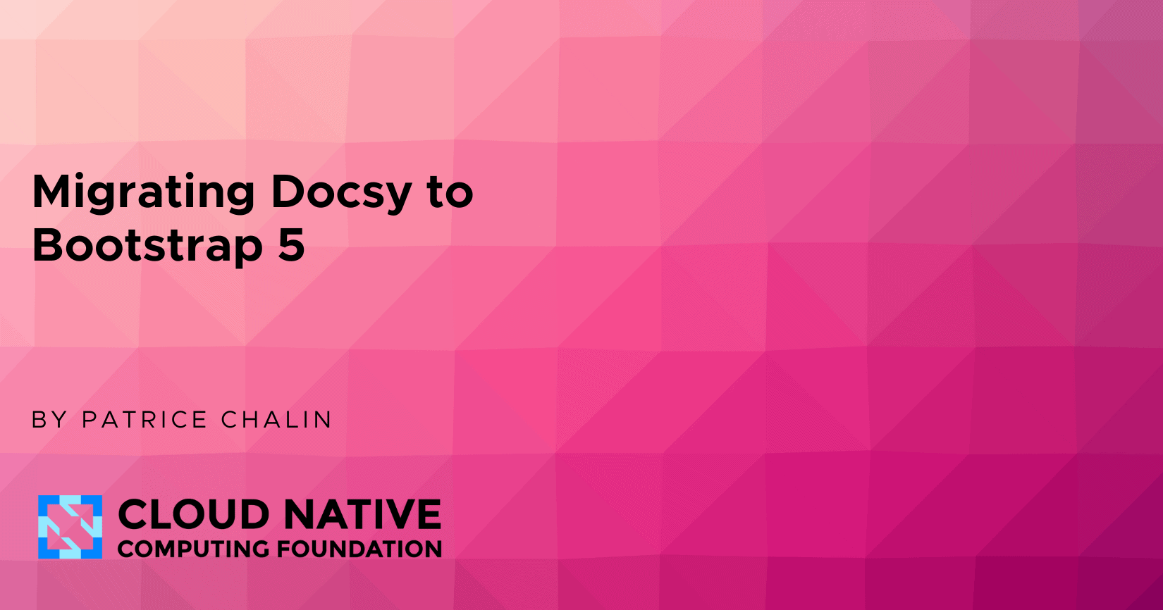 Migrating Docsy to Bootstrap 5 | CNCF