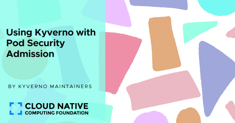 Kyverno | Cloud Native Computing Foundation