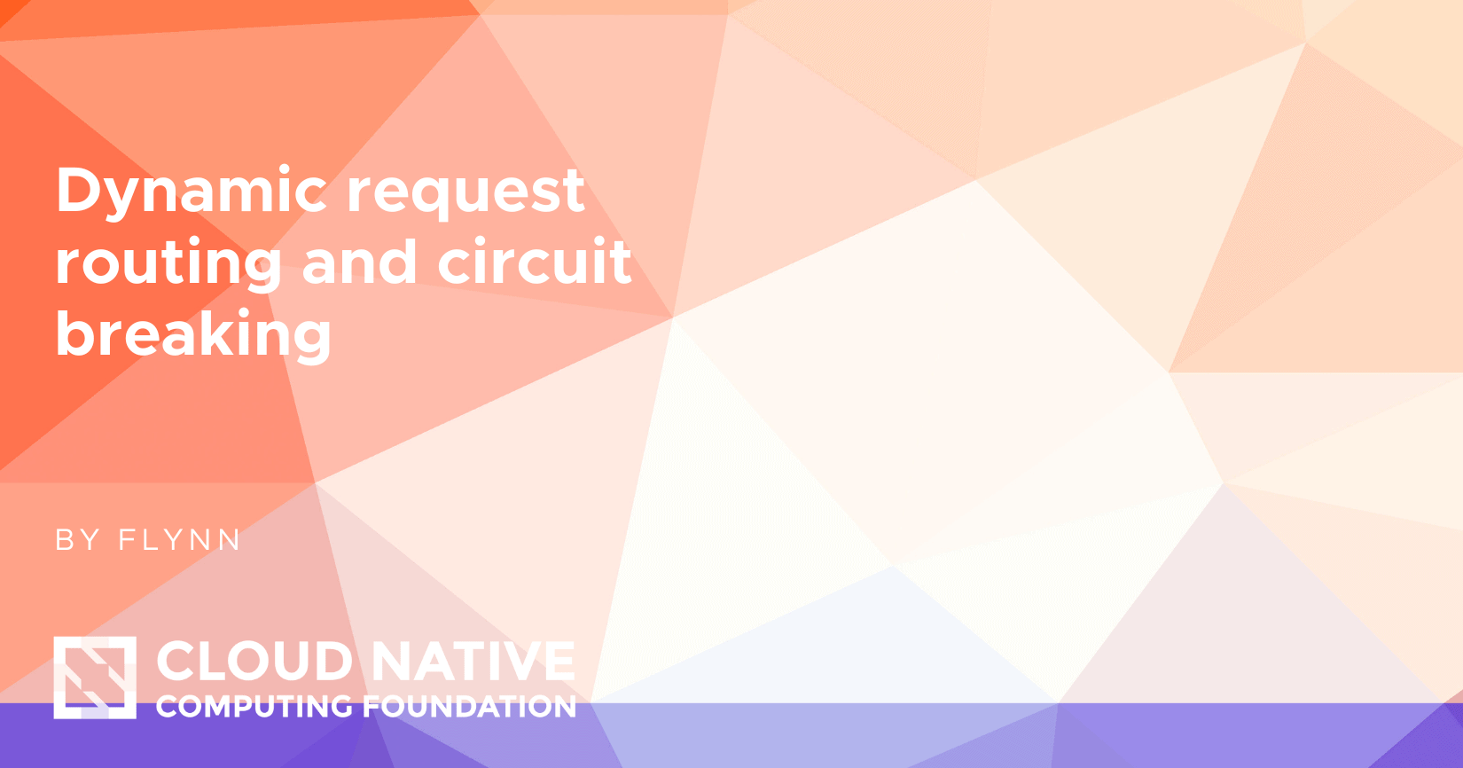 Dynamic request routing and circuit breaking | CNCF