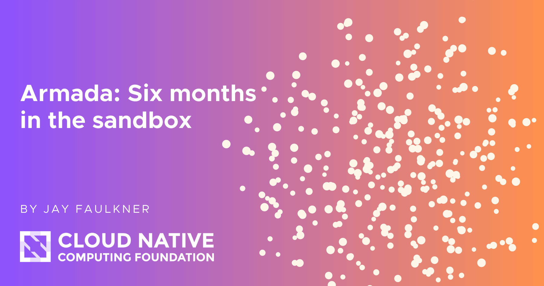 Armada: Six months in the sandbox | CNCF