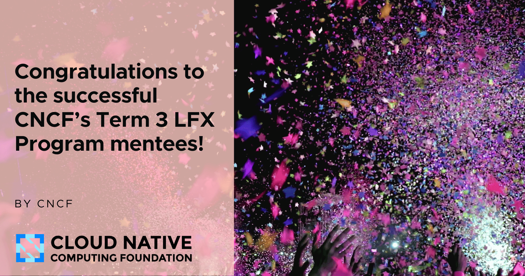 LFX Program’s CNCF mentees have successfully finished Term 3! | CNCF