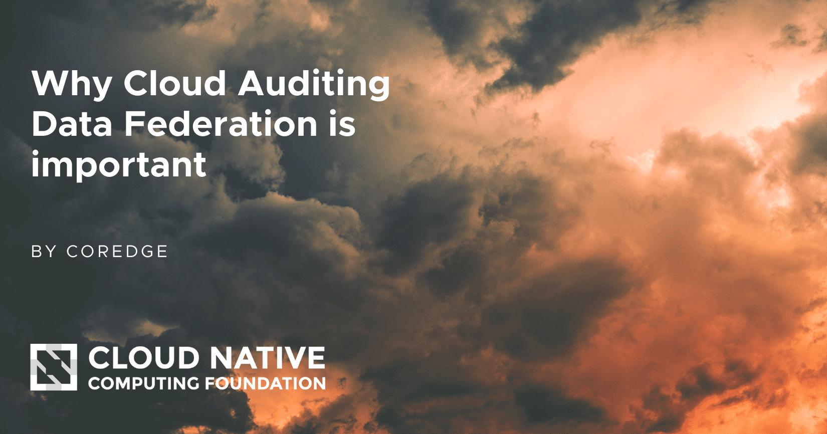 Why Cloud Auditing Data Federation is important for an enterprise | CNCF