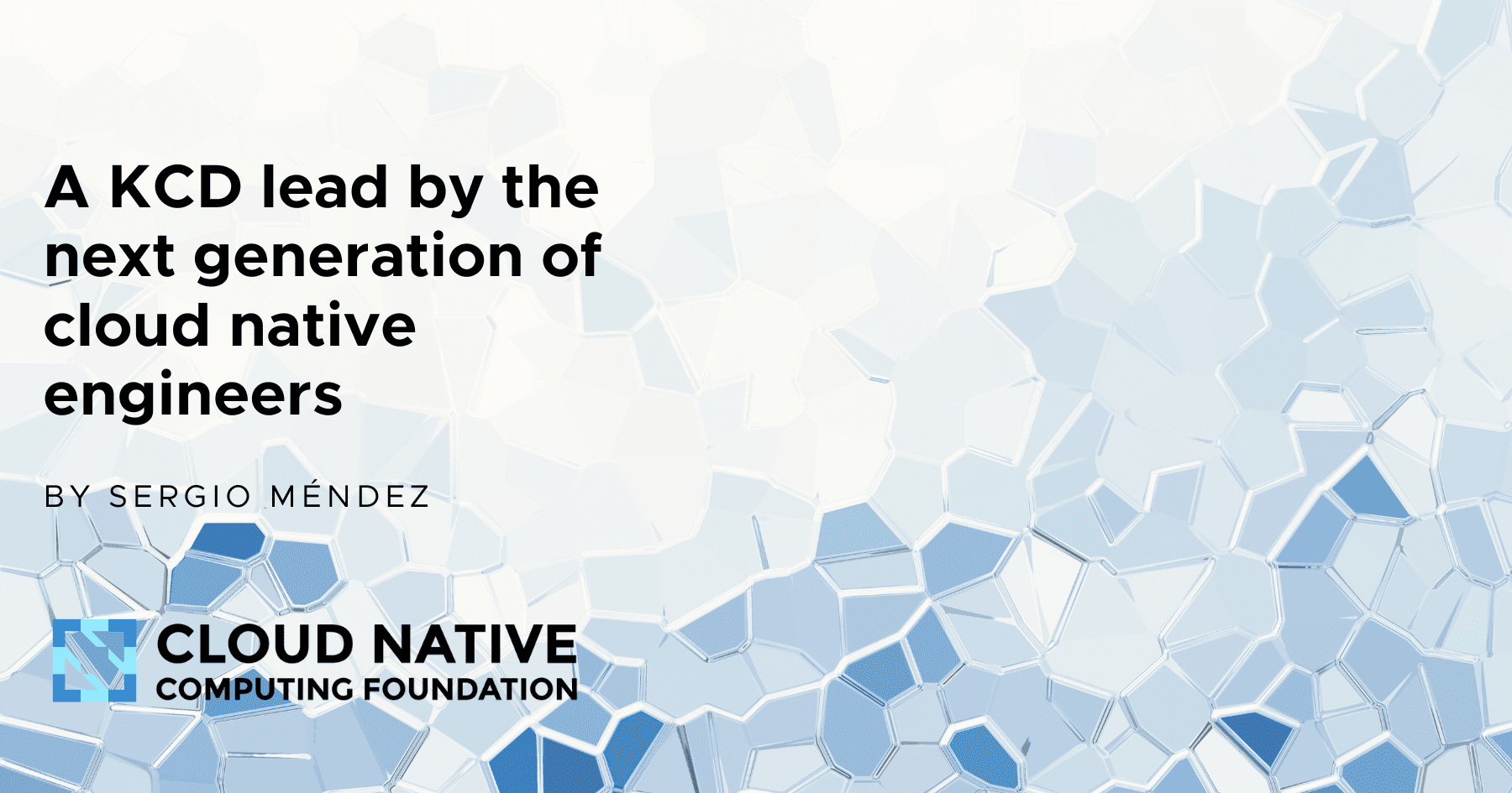 A KCD lead by the next generation of cloud native engineers | CNCF