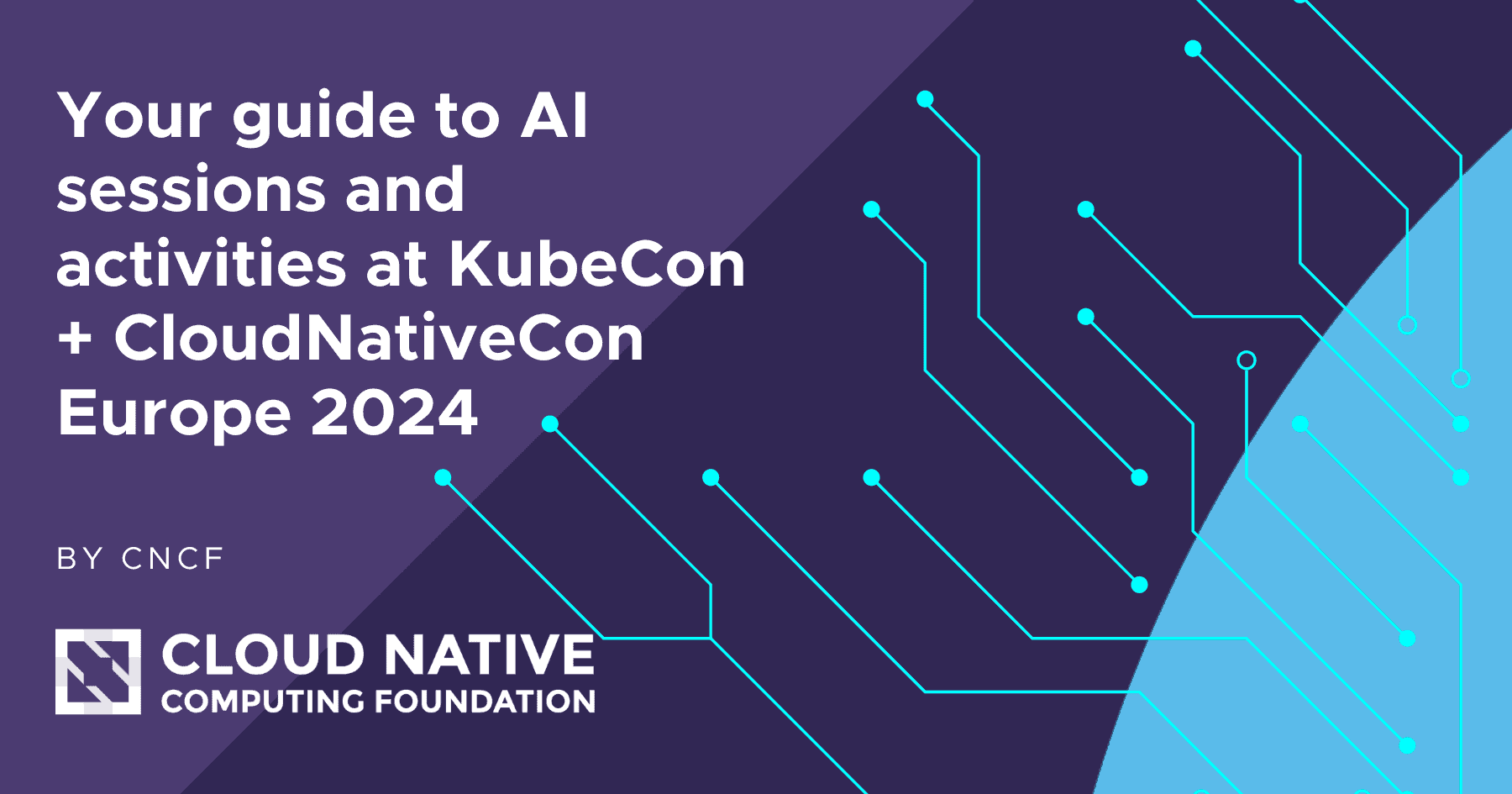 The complete guide to AI sessions and activities at KubeCon + CloudNativeCon Europe 2024 | CNCF