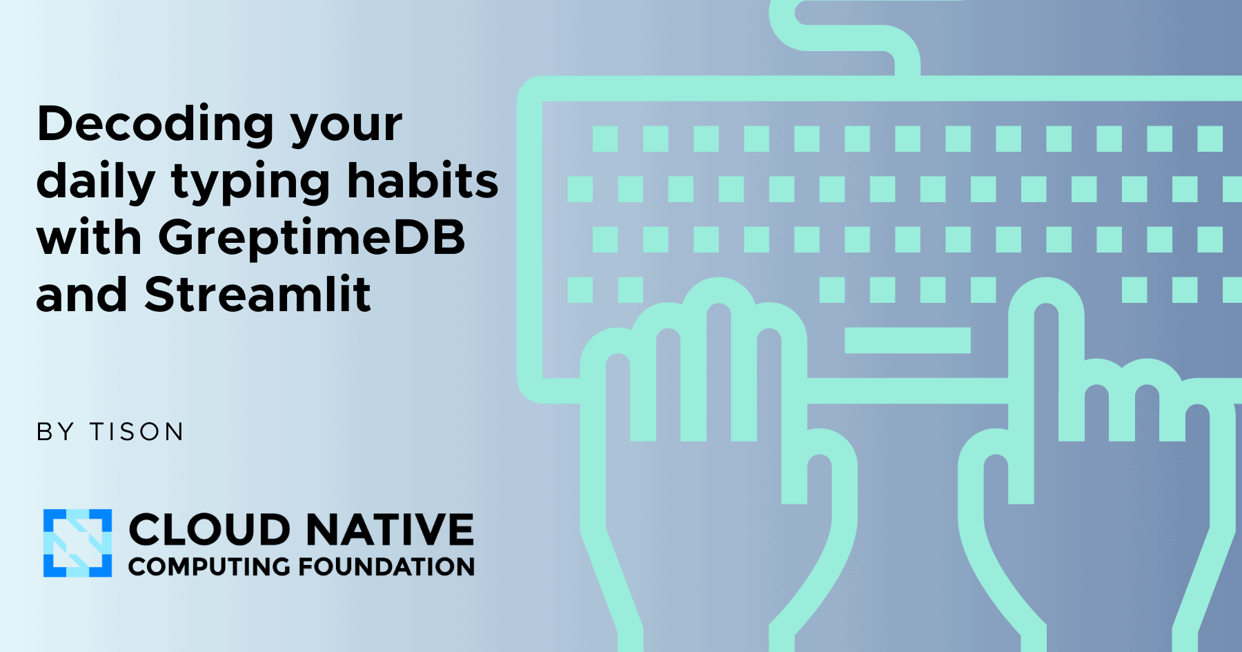 Decoding your daily typing habits with GreptimeDB and Streamlit | CNCF