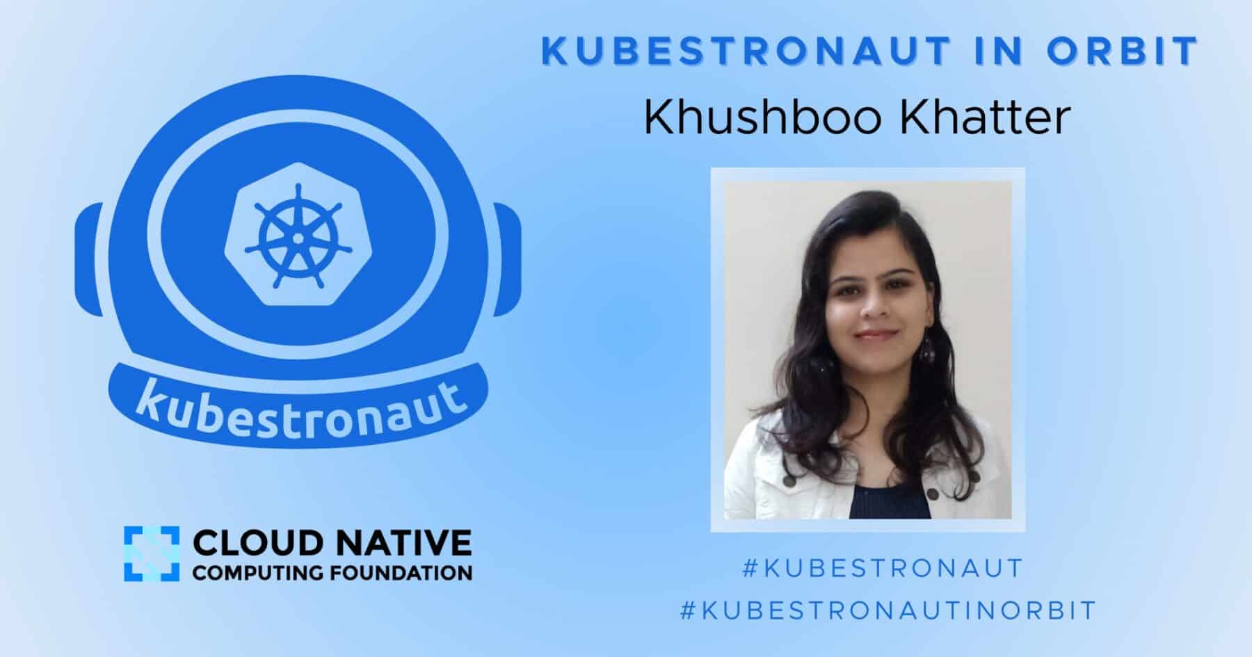 Kubestronaut in Orbit: Khushboo Khatter | CNCF