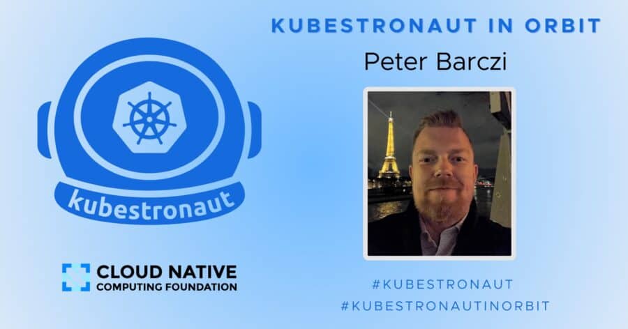 Kubestronaut in Orbit: Peter Barczi | CNCF