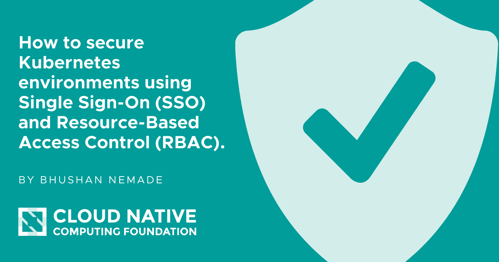 Sso And Rbac A Secure Access Strategy For Your Kubernetes Cncf