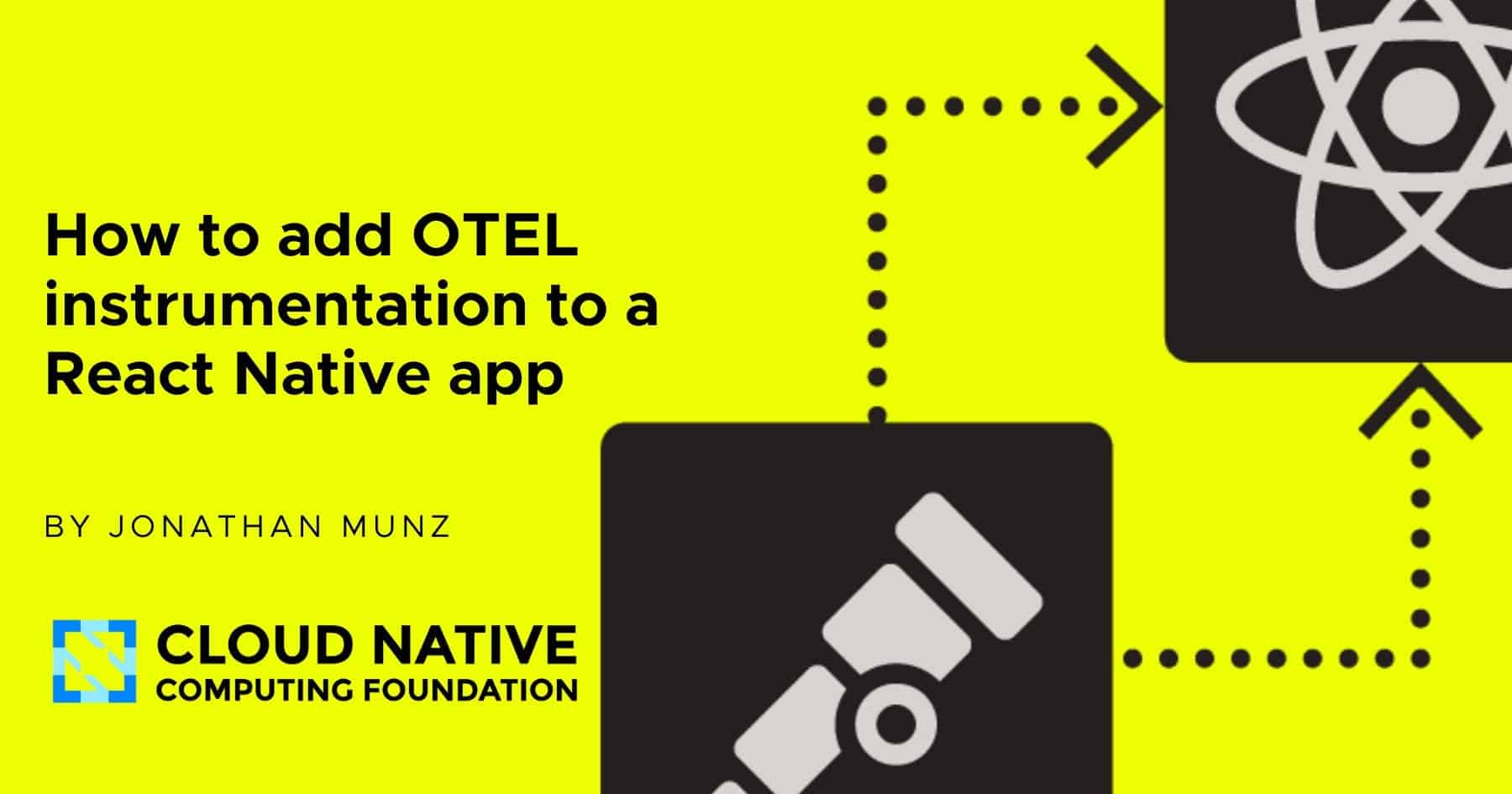 How to add OTEL instrumentation to a React Native app | CNCF