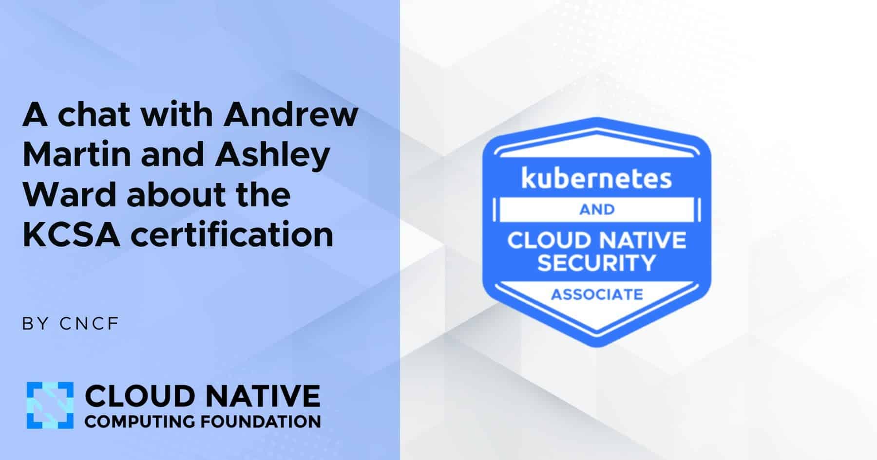 Benefits of Kubernetes and Cloud Native Security Associate (KCSA ...