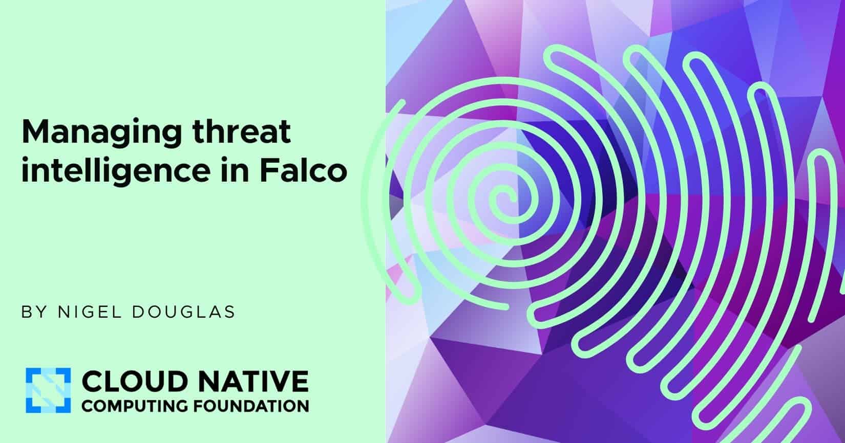 Managing threat intelligence in Falco | CNCF