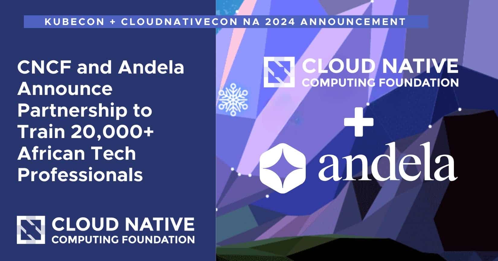 CNCF and Andela Announce Partnership to Train 20,000+ African Tech Professionals | CNCF