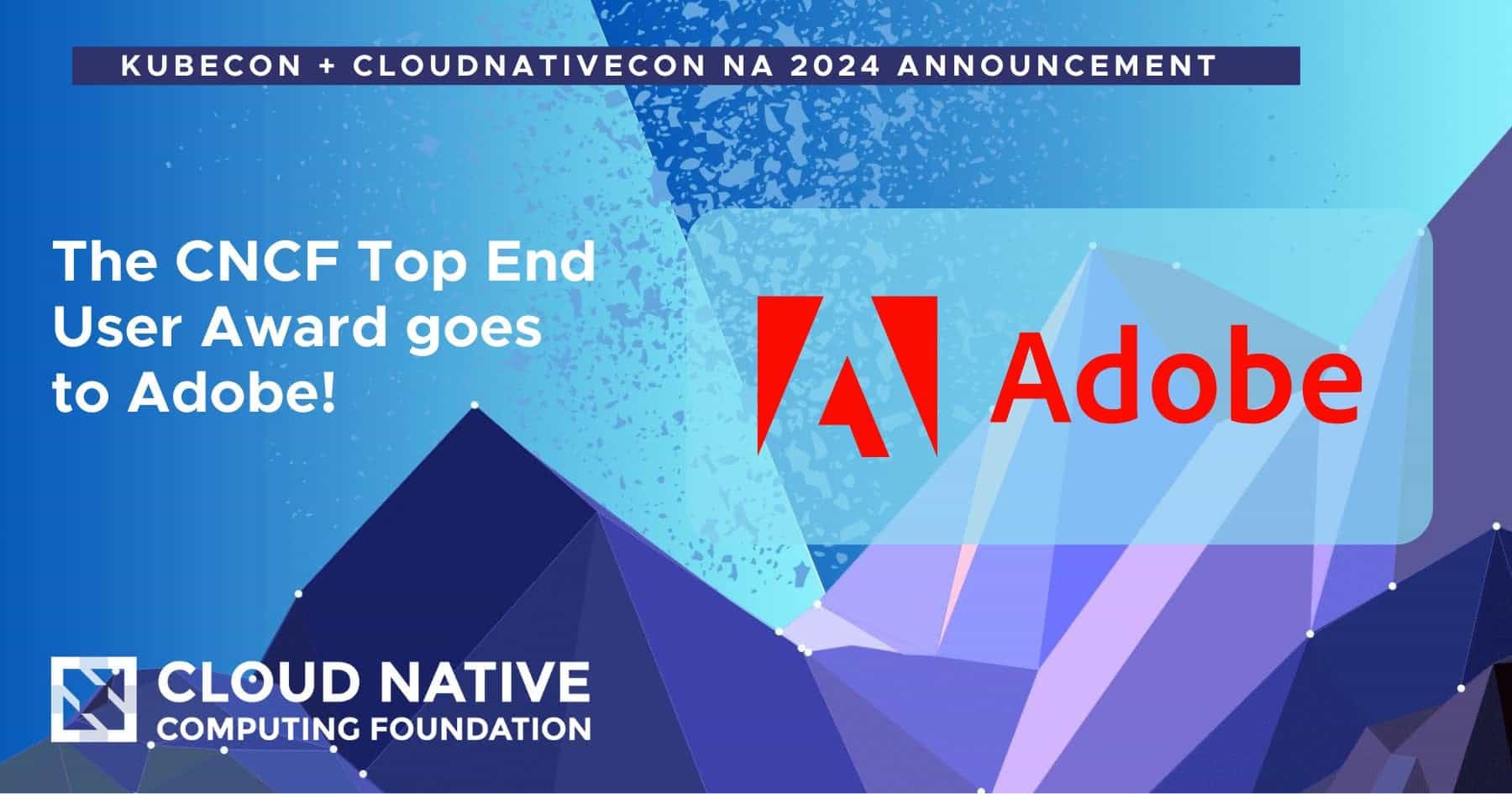 CNCF Presents Top End User Award to Adobe | CNCF