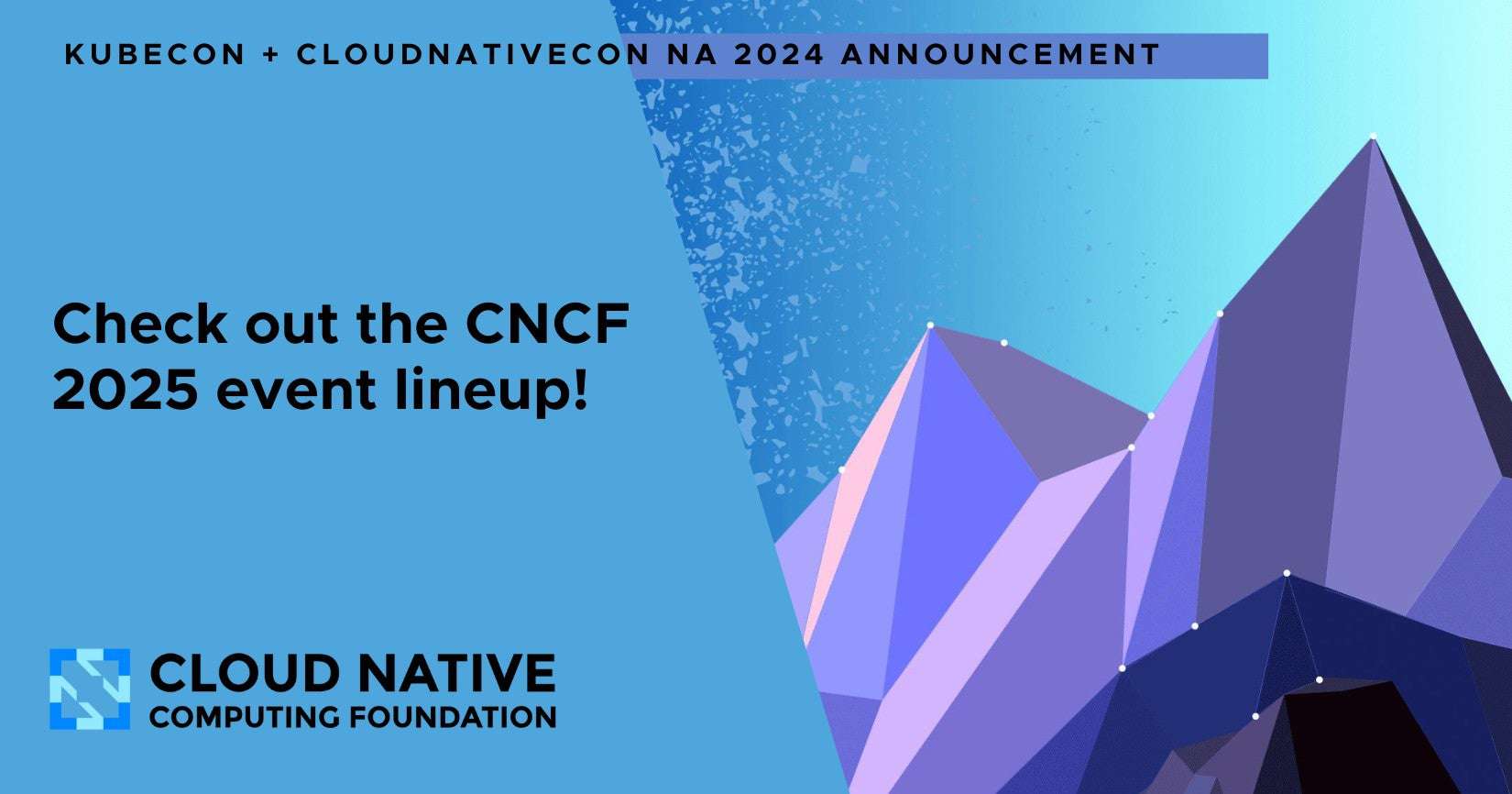 Drumroll, please… announcing the CNCF 2025 event lineup | CNCF