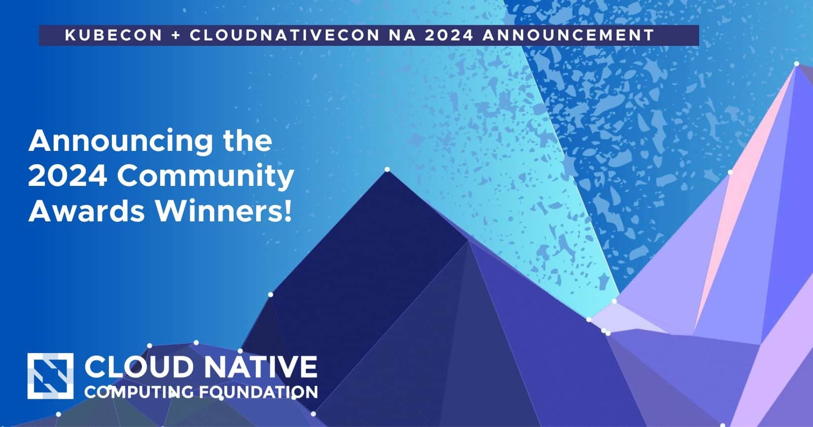 Cloud Native Computing Foundation Announces the 2024 Community Awards Winners | CNCF