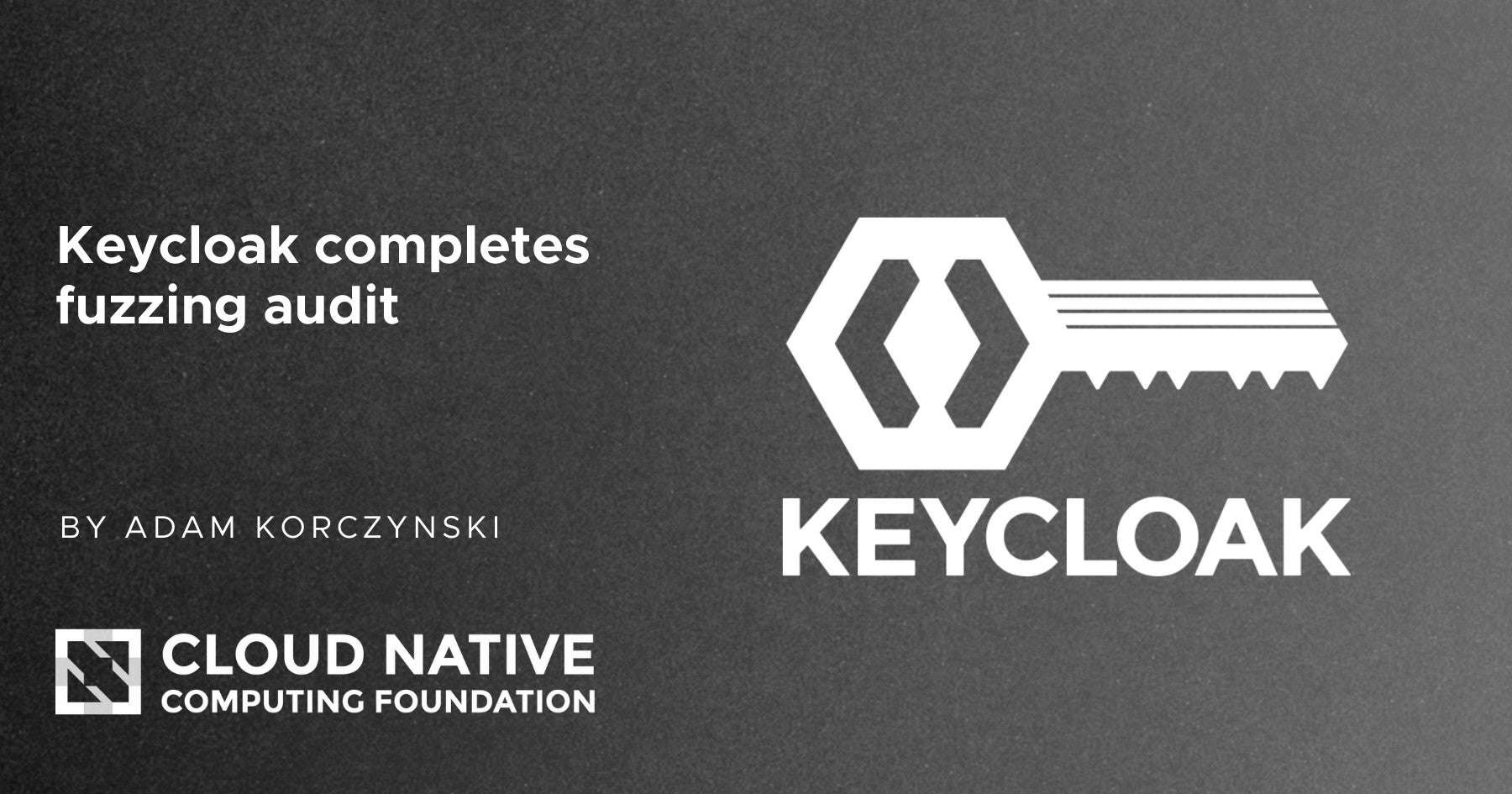 Keycloak completes fuzzing audit | CNCF