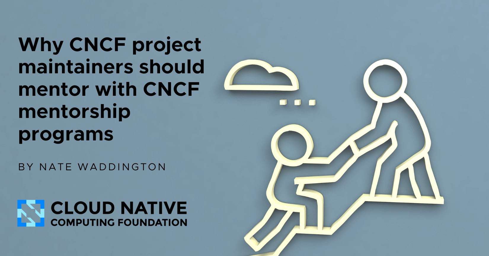 Unlock growth and talent: why maintainers should mentor with CNCF | CNCF